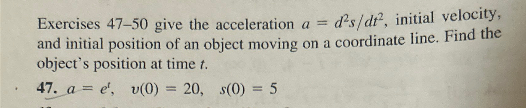 Solved Exercises 47-50 ﻿give the acceleration a=d2sdt2, | Chegg.com