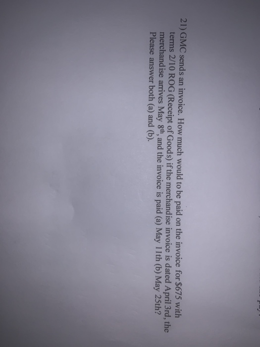 Solved 21) GMC sends an invoice. How much would to be paid | Chegg.com