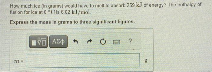 Solved How much ice (in grams) would have to melt to absorb | Chegg.com