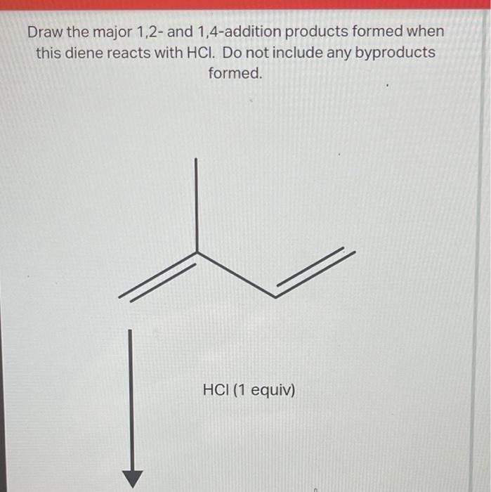Solved Draw the major 1,2- and 1,4-addition products formed | Chegg.com