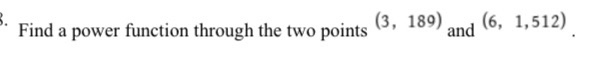 Solved Find a power function through the two points (3, 189) | Chegg.com