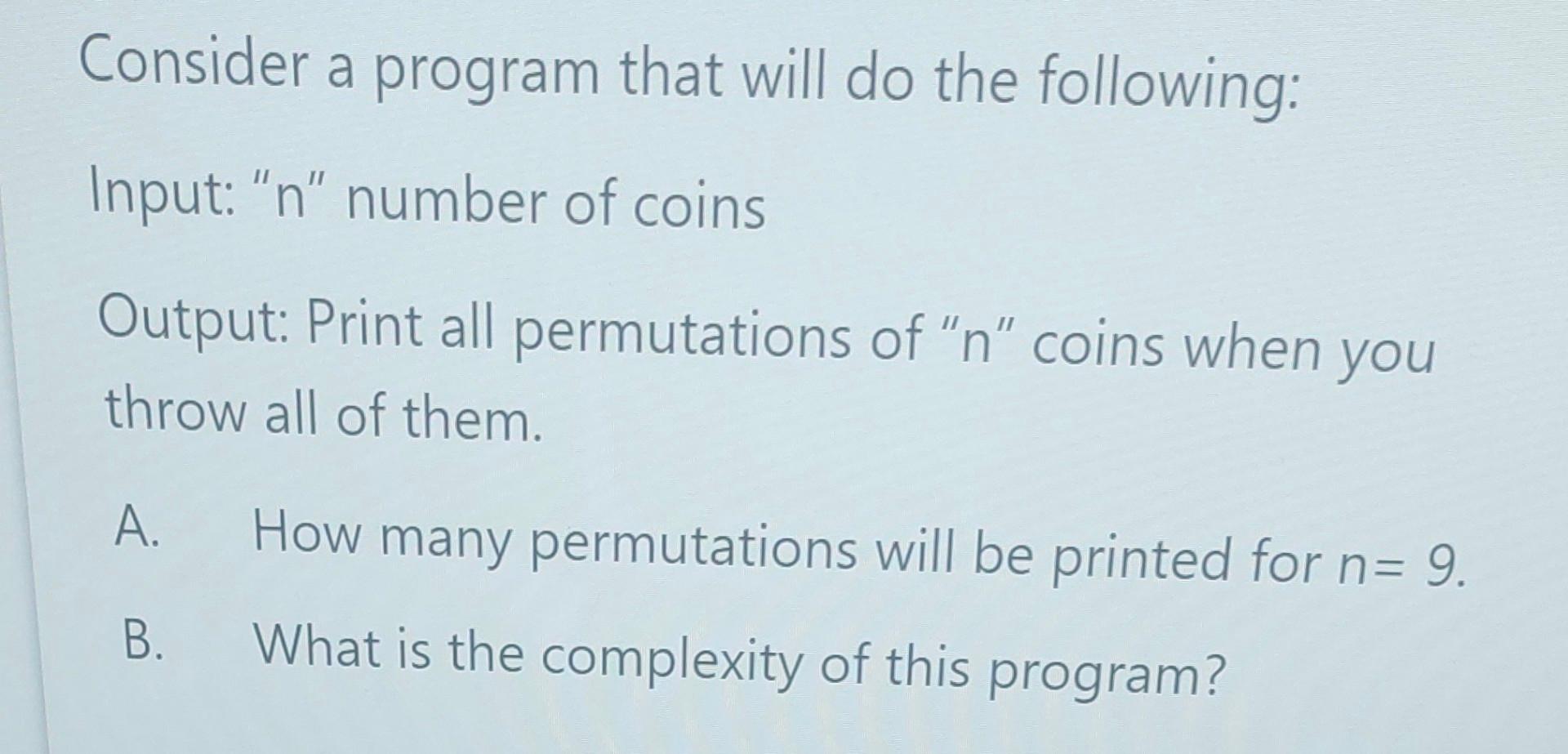 Solved Consider a program that will do the following: Input: | Chegg.com