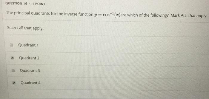 Solved QUESTION 16.1 POINT The principal quadrants for the | Chegg.com