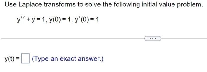 Solved Use Laplace transforms to solve the following initial | Chegg.com