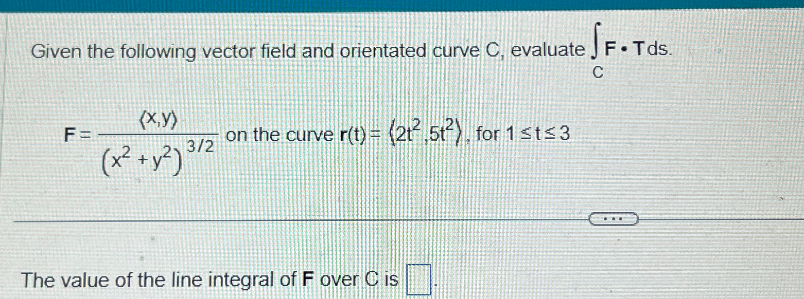 Solved Given the following vector field and orientated curve | Chegg.com