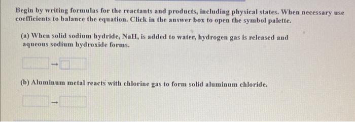 Solved Begin by writing formulas for the reactants and | Chegg.com