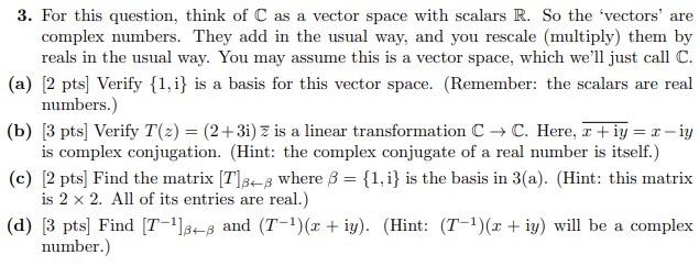 Solved 3. For this question, think of C as a vector space | Chegg.com