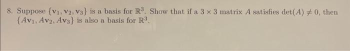 Solved 8. Suppose {v1,v2,v3} is a basis for R3. Show that if | Chegg.com