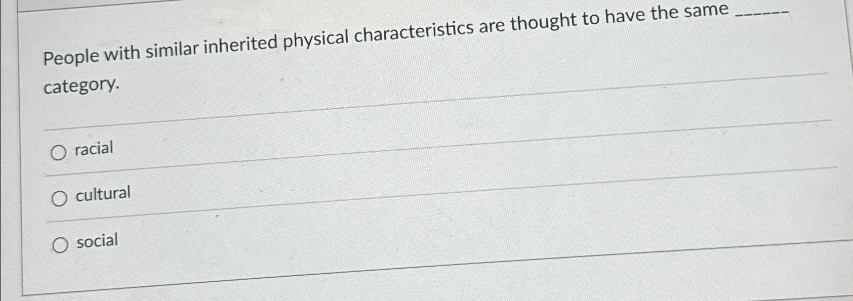 Solved People with similar inherited physical | Chegg.com