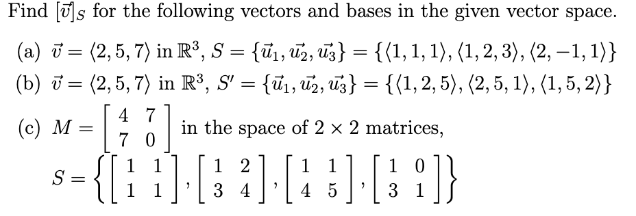 Solved Find [vec(v)]S ﻿for the following vectors and bases | Chegg.com