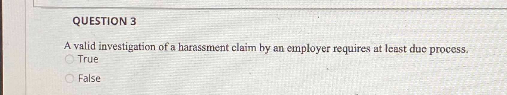 Solved QUESTION 3A valid investigation of a harassment claim | Chegg.com