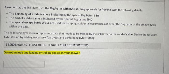 Solved Assume that the link layer uses the flag bytes with | Chegg.com