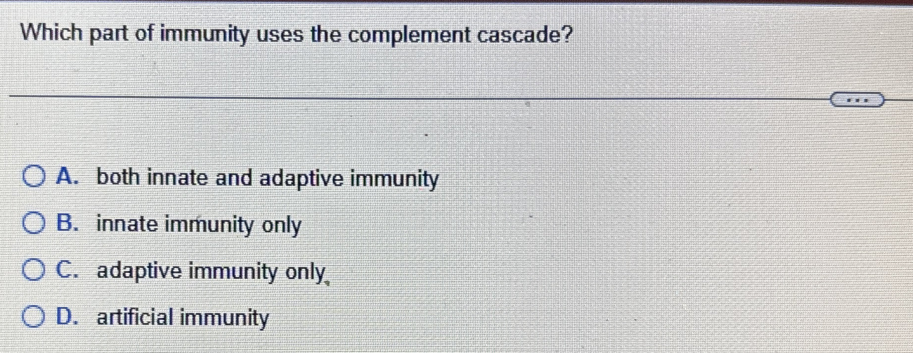 Solved Which part of immunity uses the complement cascade?A. | Chegg.com