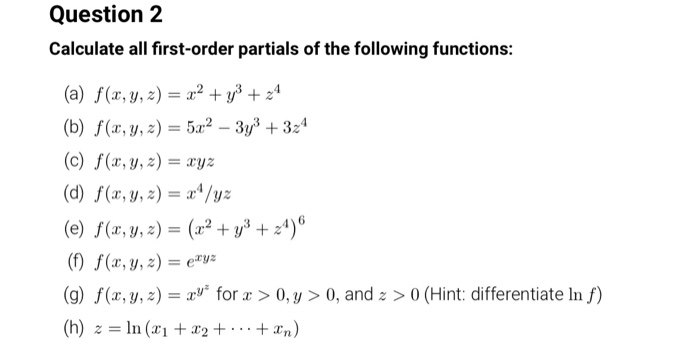 Solved Question 2 Calculate all first-order partials of the | Chegg.com