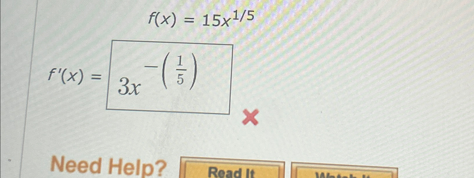 Solved f(x)=15x15f'(x)=Need Help? | Chegg.com