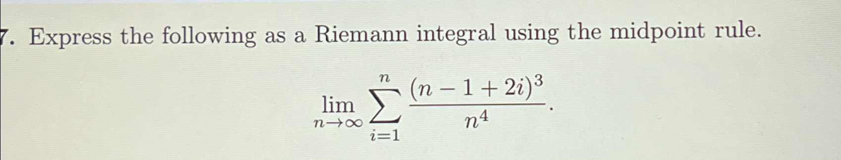 Solved Express the following as a Riemann integral using the | Chegg.com