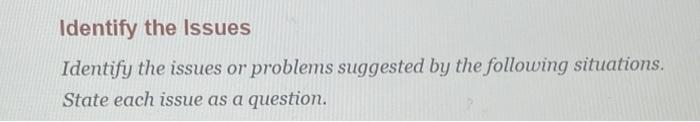 Solved Identify the Issues Identify the issues or problems | Chegg.com