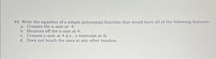 Solved \#8. Write the equation of a simple polynomial | Chegg.com