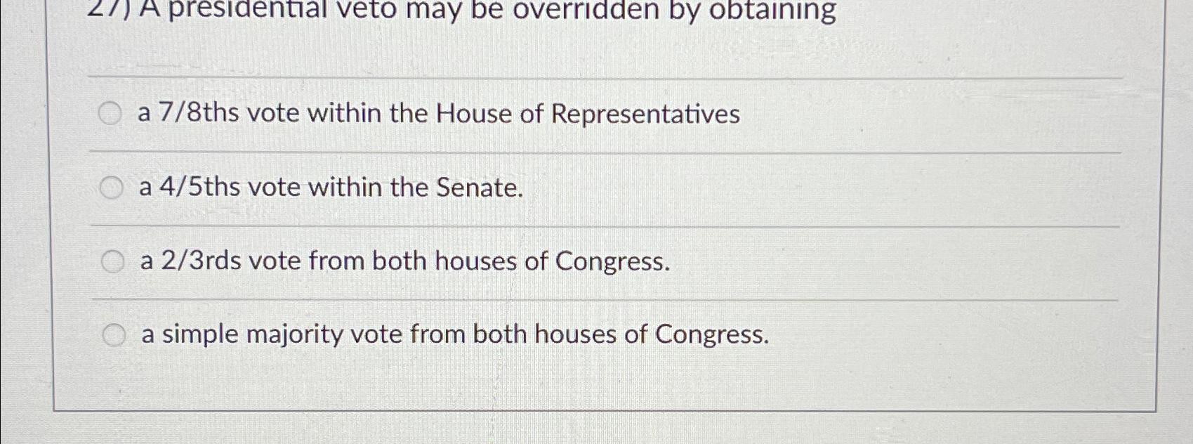 Solved a 7/8ths vote within the House of Representativesa | Chegg.com