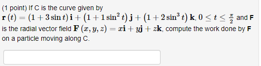 Solved ( 1 ﻿point) ﻿If C ﻿is the curve given | Chegg.com