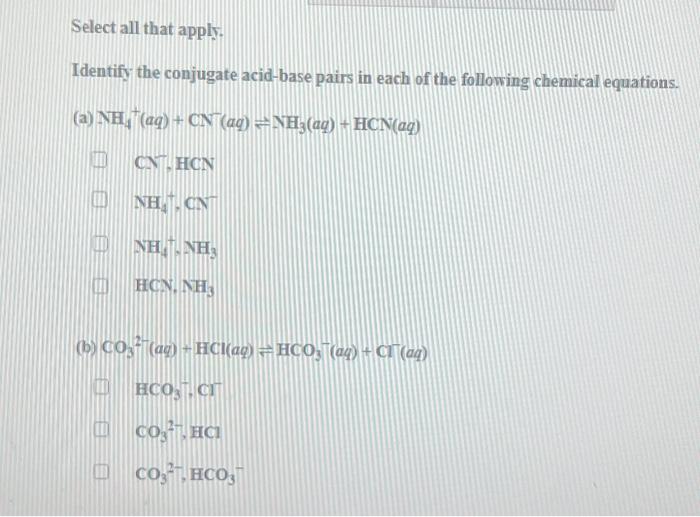 Solved Select all that apply. Identify the conjugate | Chegg.com