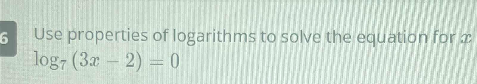 Solved Use properties of logarithms to solve the equation | Chegg.com