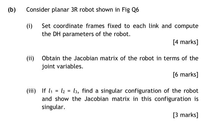 Solved (b) Consider planar 3R robot shown in Fig Q6 (i) Set | Chegg.com