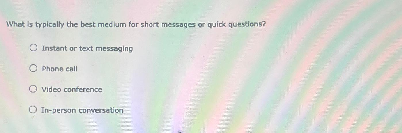 Solved What is typically the best medium for short messages | Chegg.com
