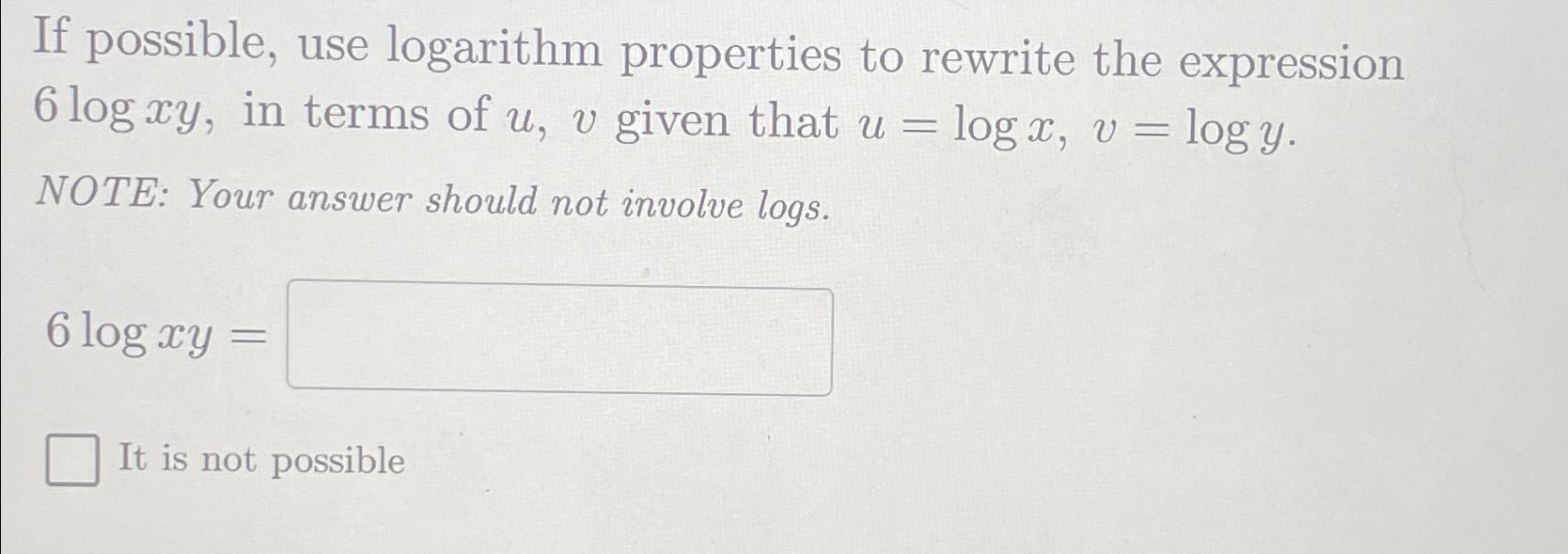 Solved If possible, use logarithm properties to rewrite the | Chegg.com