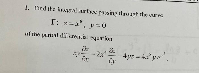 Solved 1. Find the integral surface passing through the | Chegg.com