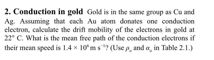 Solved 2. Conduction in gold Gold is in the same group as Cu | Chegg.com