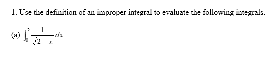 Solved Use the definition of an ﻿improper integral to | Chegg.com