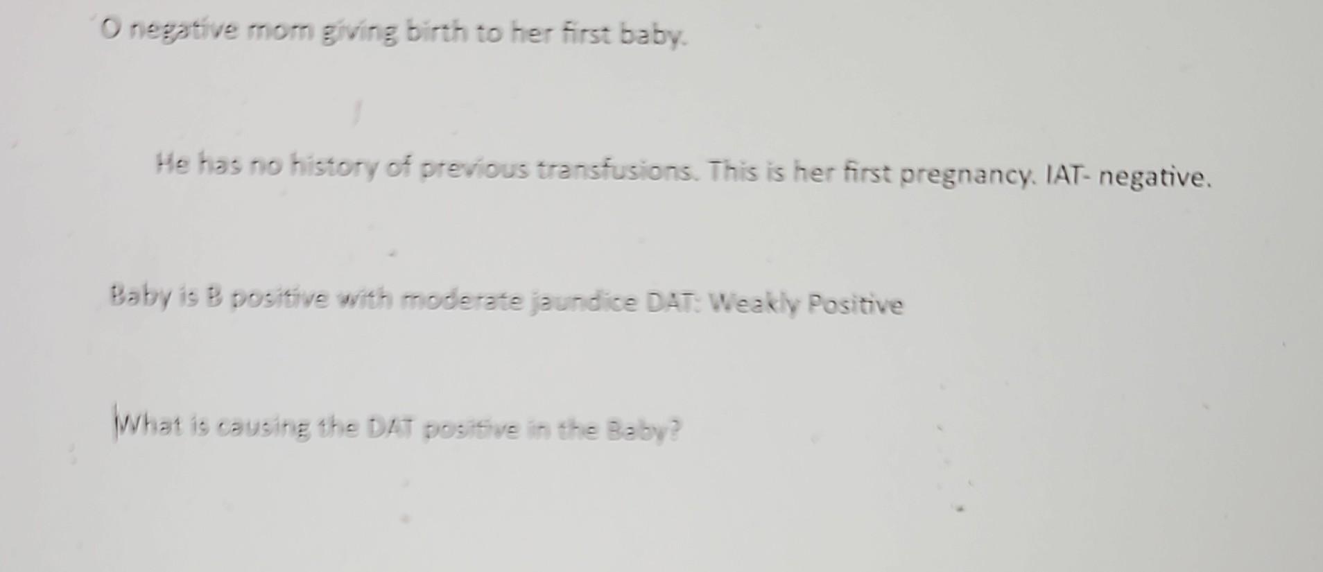 Solved Onegative mom giving birth to her first baby. He has | Chegg.com