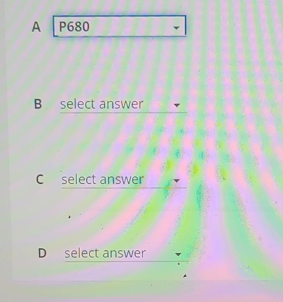Solved Photosystem II Photasystem I A P680 B select answer | Chegg.com