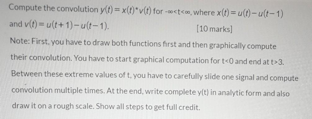 Solved Compute the convolution y(t) = x(t)*v(t) for -003. | Chegg.com