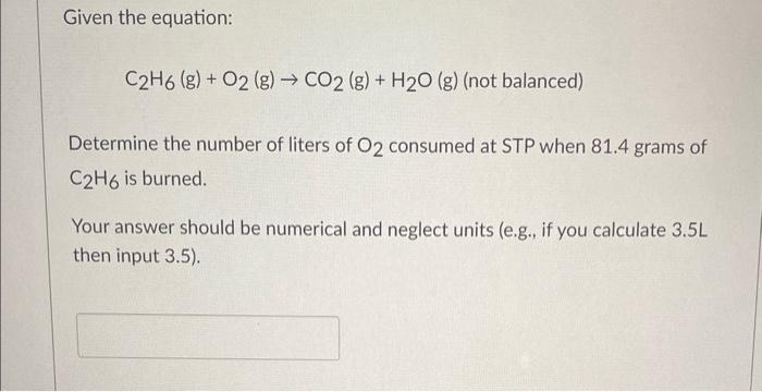 Solved Given the equation: C2H6( g)+O2( g)→CO2( g)+H2O(g) | Chegg.com