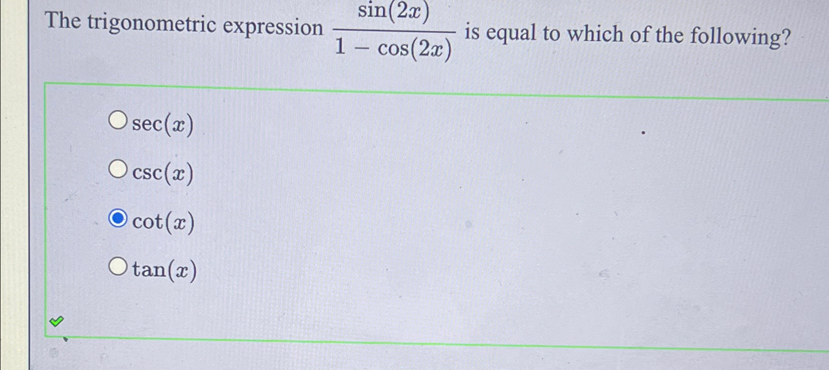 Solved The trigonometric expression sin(2x)1-cos(2x) ﻿is | Chegg.com