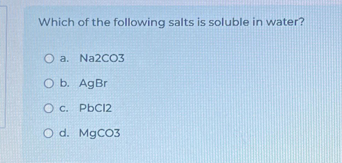 Solved Which of the following salts is soluble in | Chegg.com