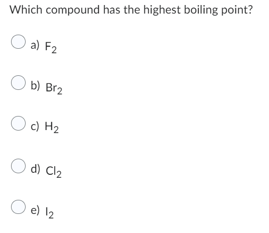 Solved Which compound has the highest boiling | Chegg.com