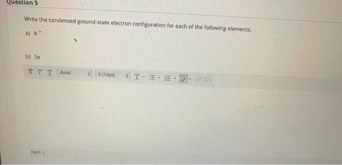 Solved Question 5 Write The Condensed Ground State Electron