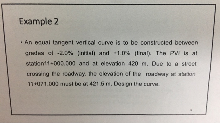Solved Example 2 . An equal tangent vertical curve is to be | Chegg.com