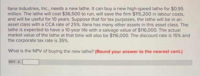 Ilana Industries, Inc., needs a new lathe. It can buy | Chegg.com