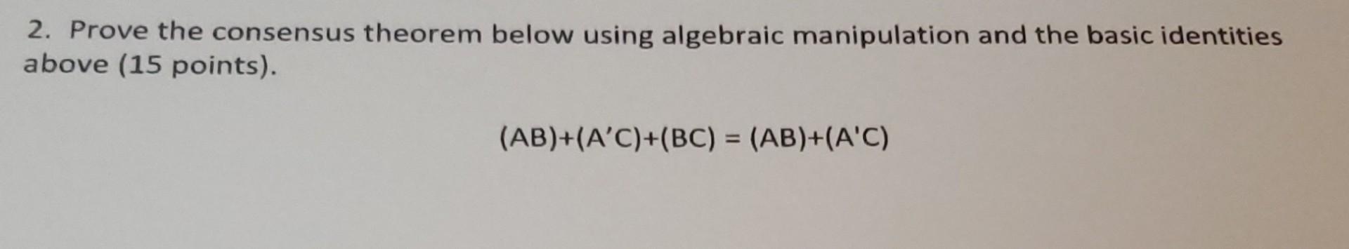 Solved Basic identities of Boolean Algebra 1. x+0=x 5. x+x=x | Chegg.com