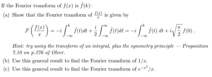 Solved If the Fourier transform of f(x) is f^(k) : (a) Show | Chegg.com