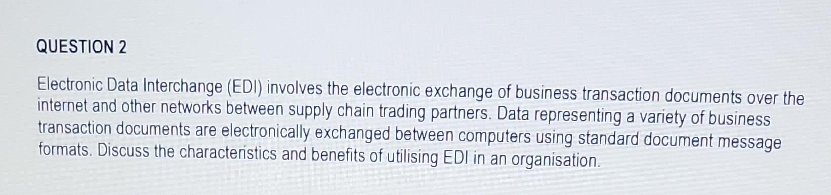 Electronic Data Interchange (EDI) involves the | Chegg.com