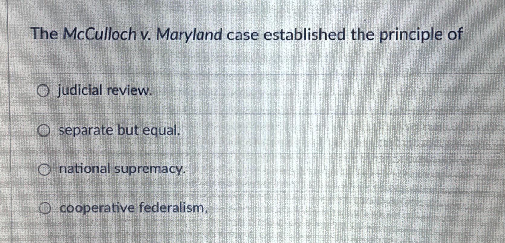 Solved The McCulloch v. ﻿Maryland case established the | Chegg.com