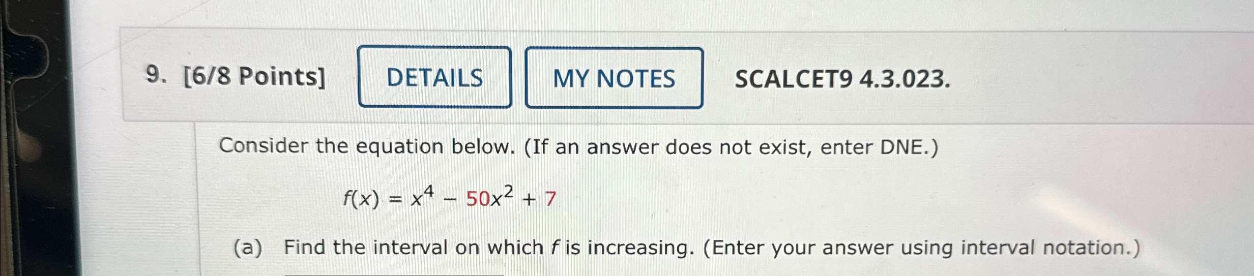 Solved [6/8 ﻿Points]SCALCET9 4.3.023.Consider the equation | Chegg.com