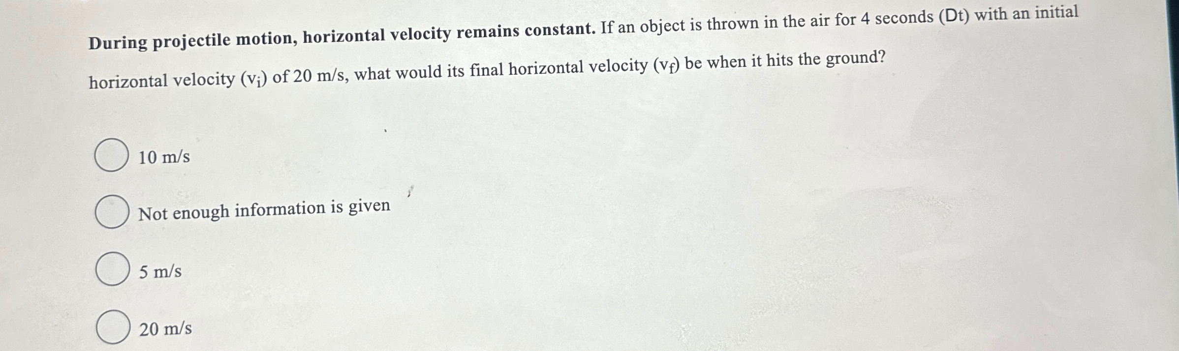 Solved During projectile motion, horizontal velocity remains | Chegg.com
