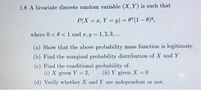 Solved 1.8 A bivariate discrete random variable (X,Y) is | Chegg.com