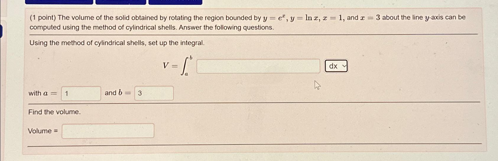 Solved ( 1 ﻿point) ﻿The volume of the solid obtained by | Chegg.com